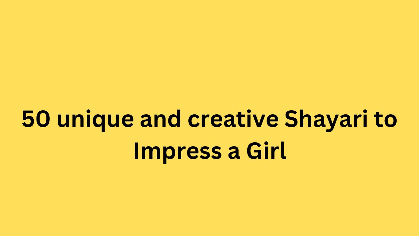 Top 50 Flirt Shayari to Impress a Girl in English Sweet Line