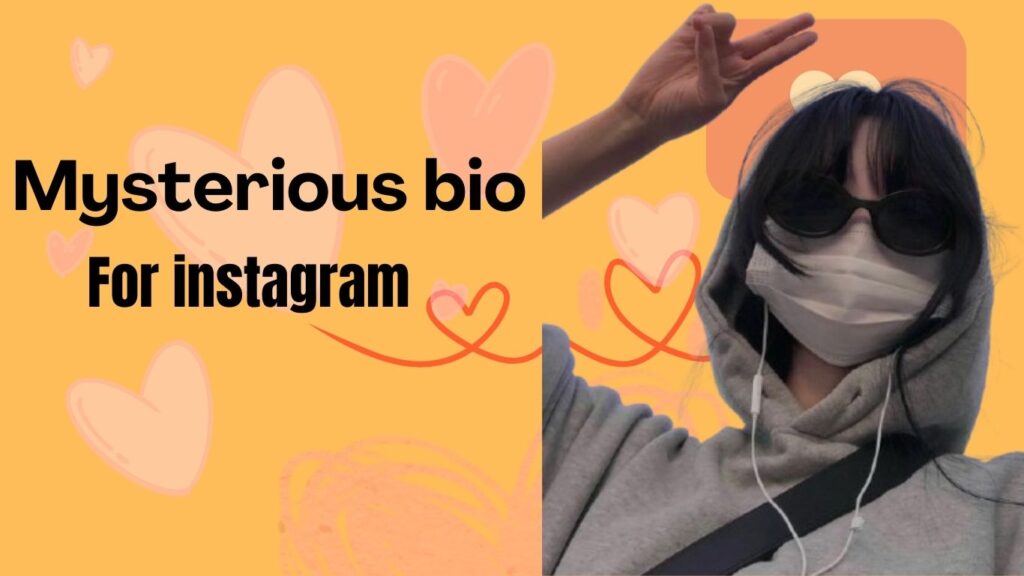 Best 500+ Mysterious Bio Ideas for Instagram to Captivate